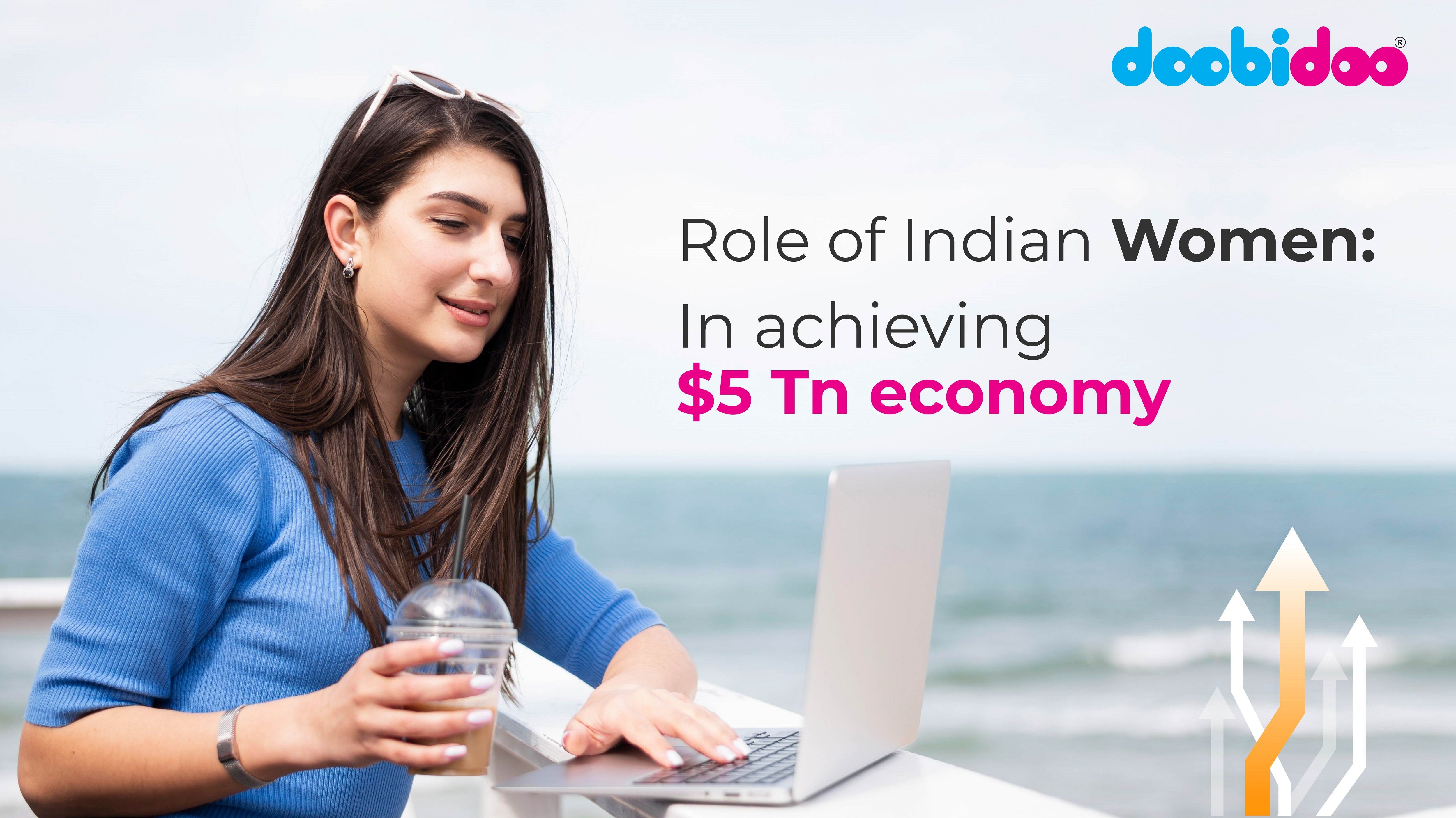 Crucial role of Indian Women inn achieving $5 Tn economy – doobidoo